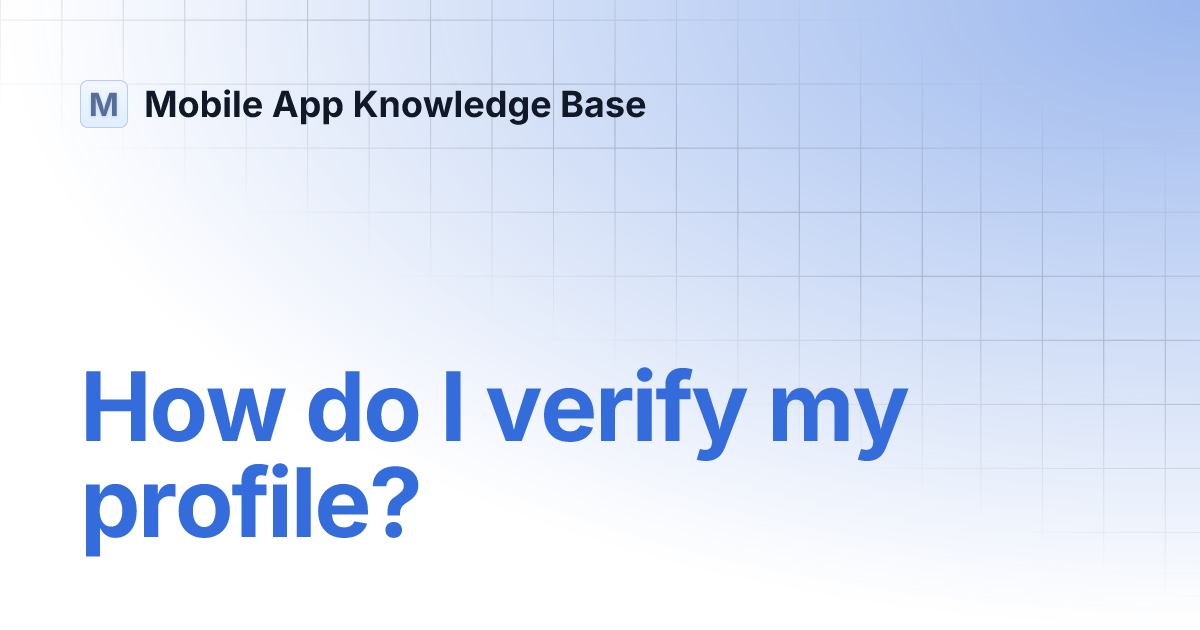How do I verify my profile? | Mobile App Knowledge Base